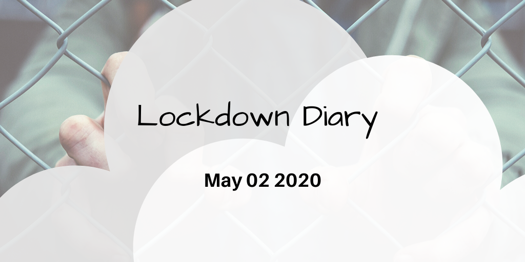 Lockdown Diary 30th April – Charley Speakes